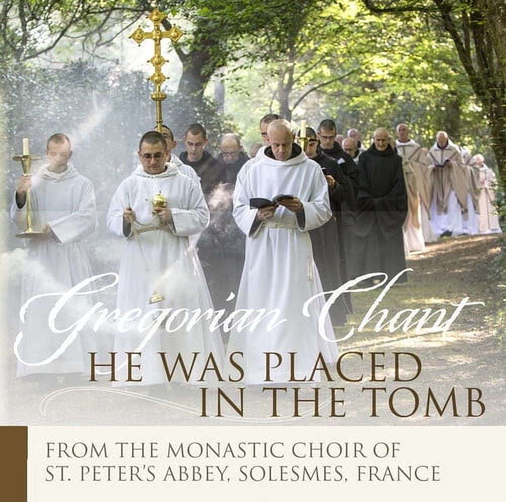 Monastic Choir of Solesmes / Claire - He Was Placed in the Tomb - Music ...