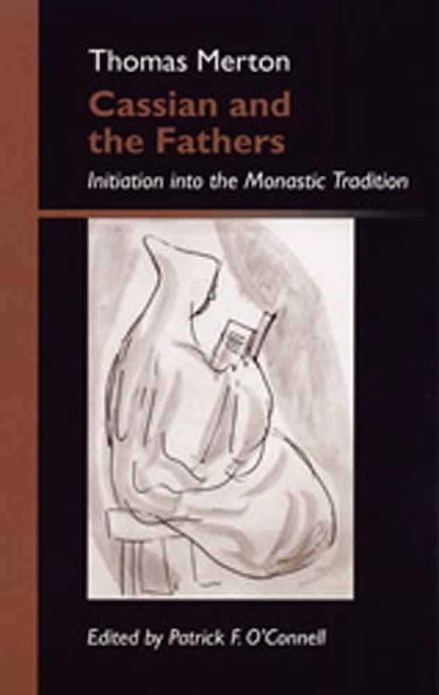 Monastic Wisdom Series: Cassian And The Fathers : Initiation into the ...