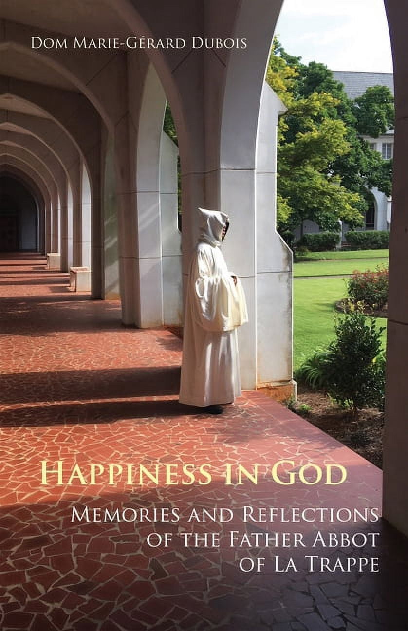 Monastic Wisdom Series: Happiness in God : Memories and Reflections of ...