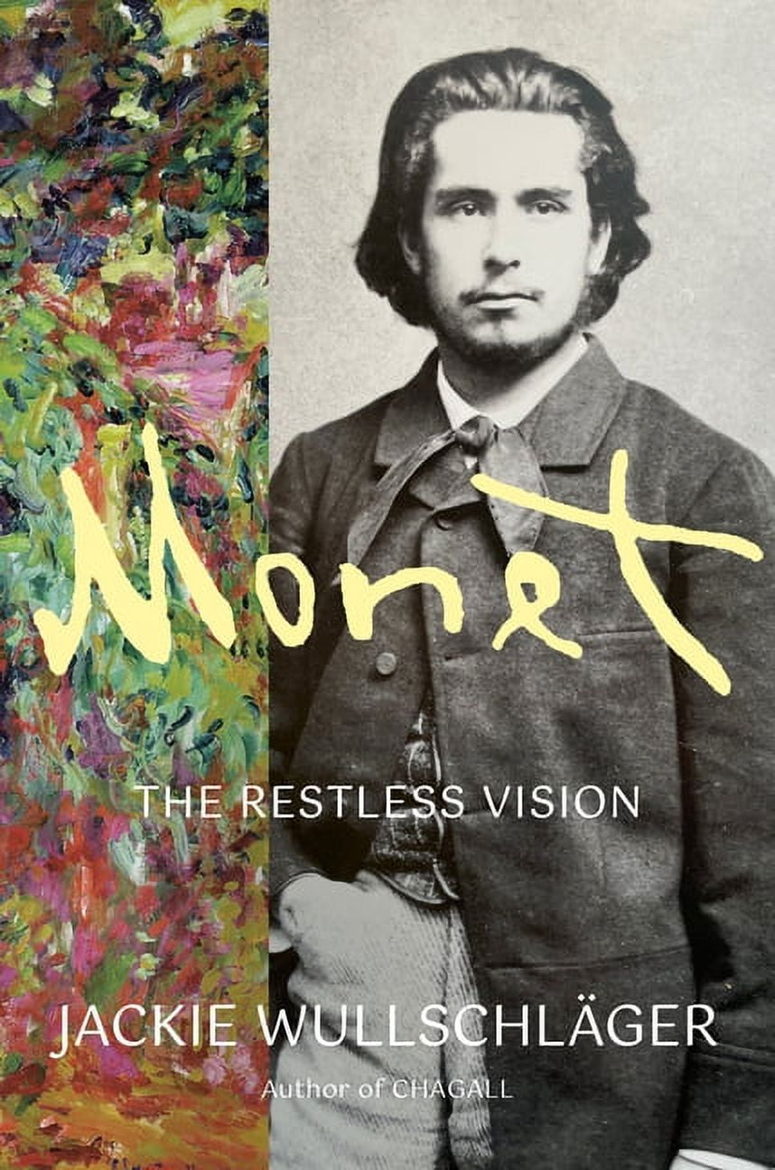 Monet: The Restless Vision, (Hardcover) - Walmart.com