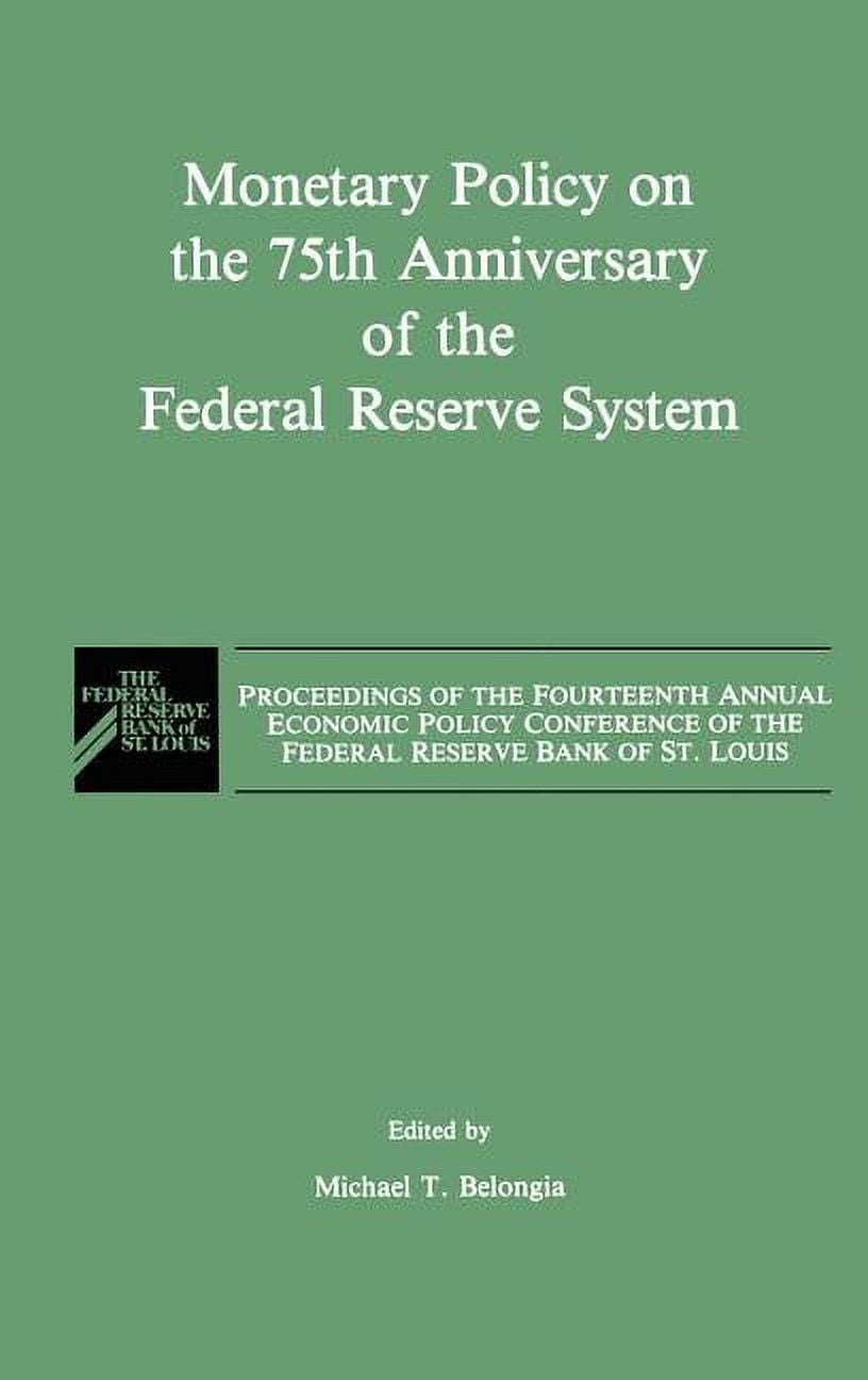 Monetary Policy on the 75th Anniversary of the Federal Reserve System ...
