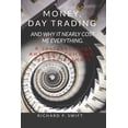 Money, Day Trading, and Why it Nearly Cost Me Everything: A Journey ...