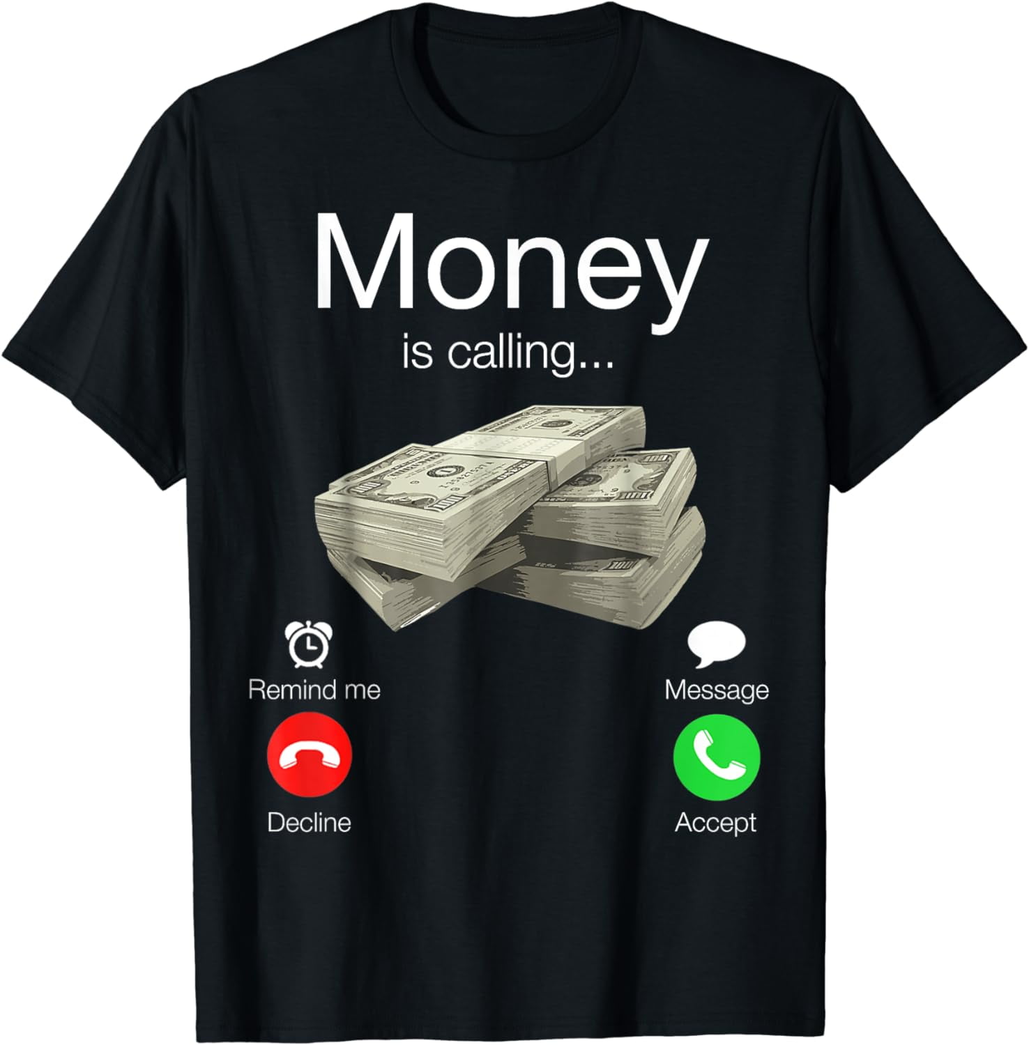 Money Is Calling Cash Funny Business Hustler T-Shirt - Walmart.com