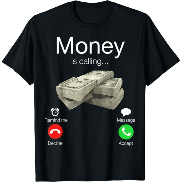 Money Is Calling Cash Funny Business Hustler T-Shirt - Walmart.com