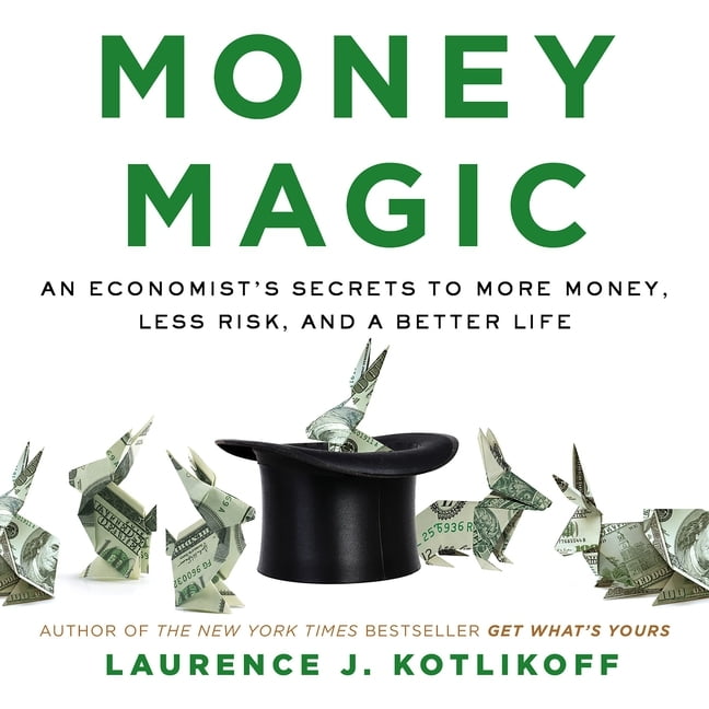 Money Magic : An Economist's Secrets to More Money, Less Risk, and a ...