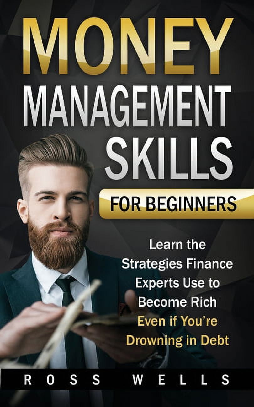 Money Management Skills for Beginners: Learn the Strategies Finance ...