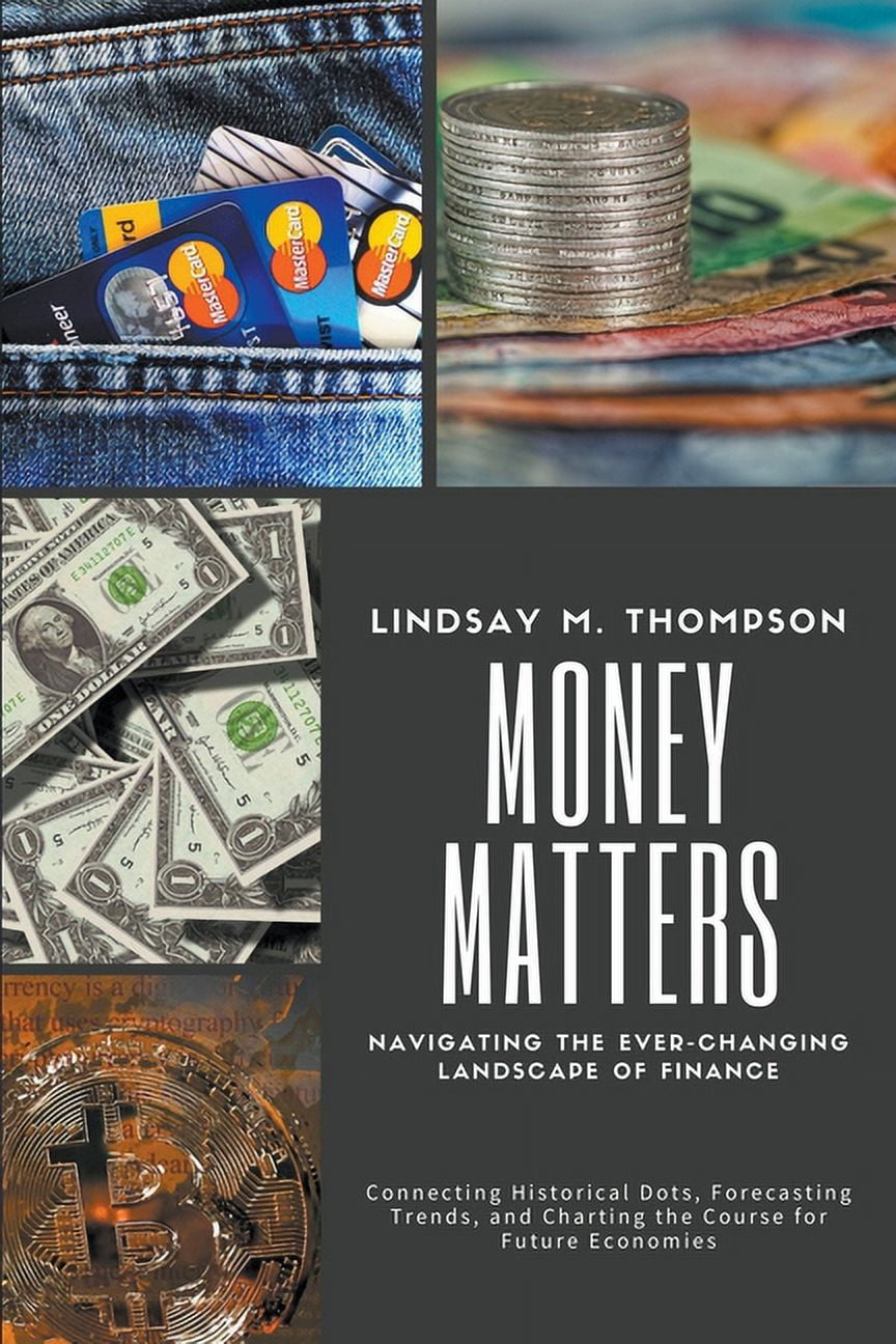 Money Matters: Navigating the Ever-Changing Landscape of Finance ...
