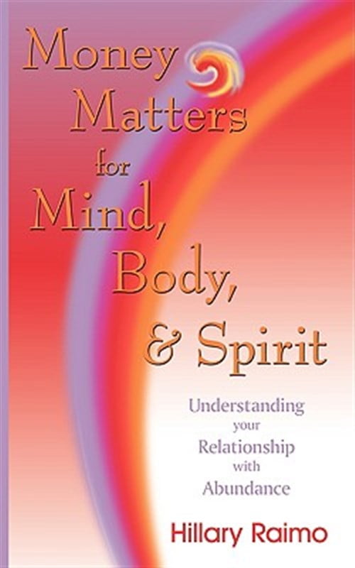 Pre-Owned Money Matters for Mind, Body, and Spirit: Understanding Your Relationship with ...