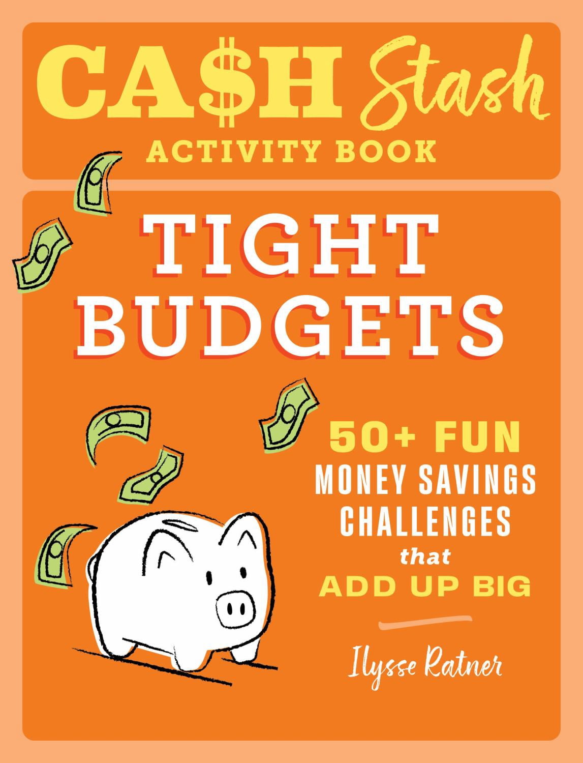 Cash Stash Activity Book: Tight Budgets: 50+ Fun Money Savings ...
