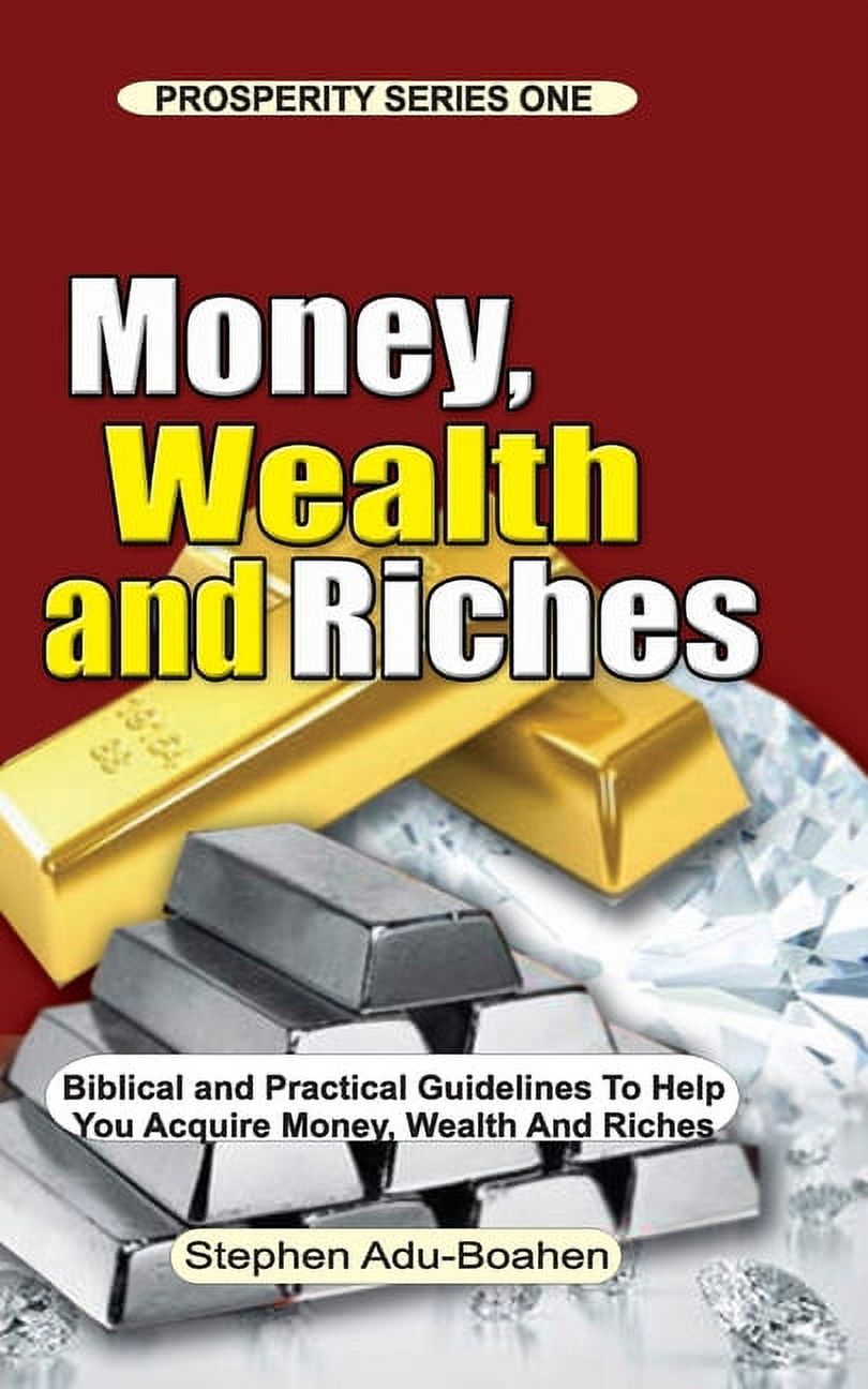 Money, Wealth and Riches: All the Positive Biblical Truths you need to ...