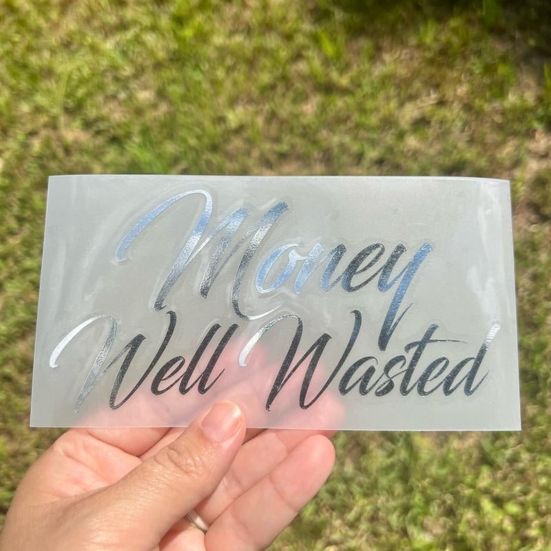 Money Well Wasted Window Decal - Multiple Sizes and Colors Available ...