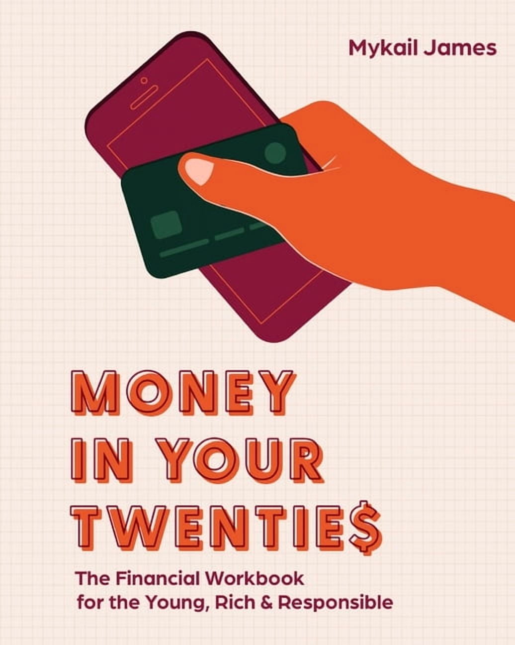 Money in Your Twenties: The Financial Workbook for the Young, Rich ...