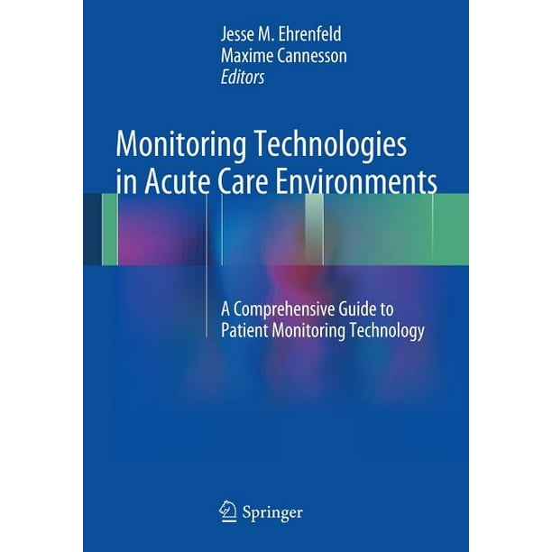 Monitoring Technologies in Acute Care Environments: A Comprehensive Guide to Patient Monitoring ...