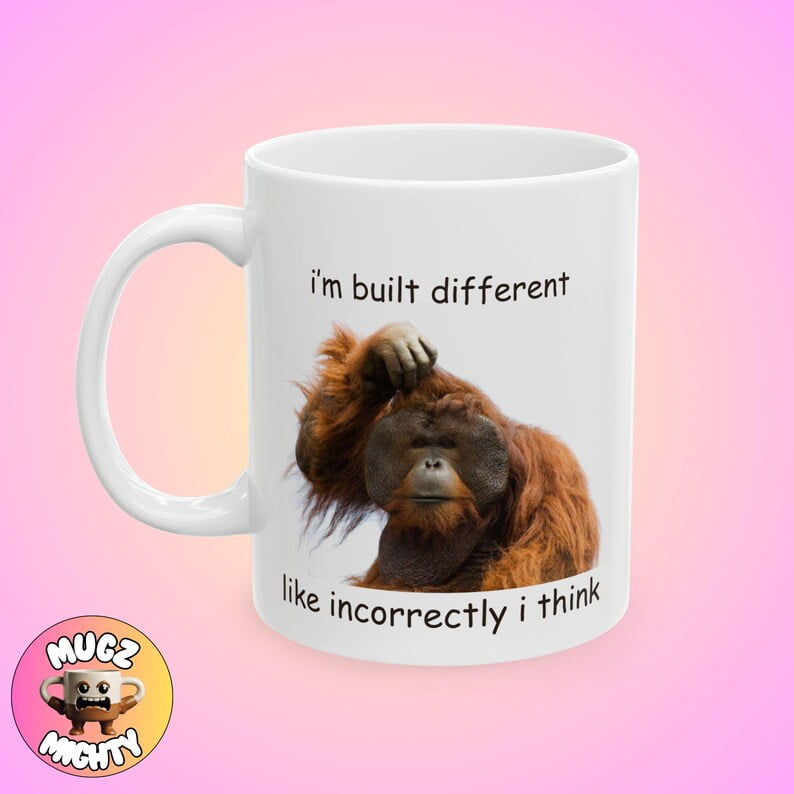 Monkey Built Different Funny Meme Mug Orangutan Trend Silly Modern Gift ...