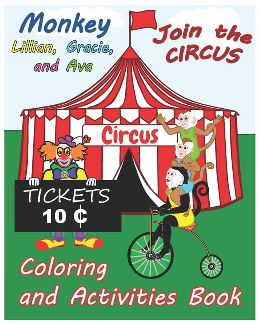Monkey Lillian, Gracie, and Ava Join the Circus Coloring and Activities ...