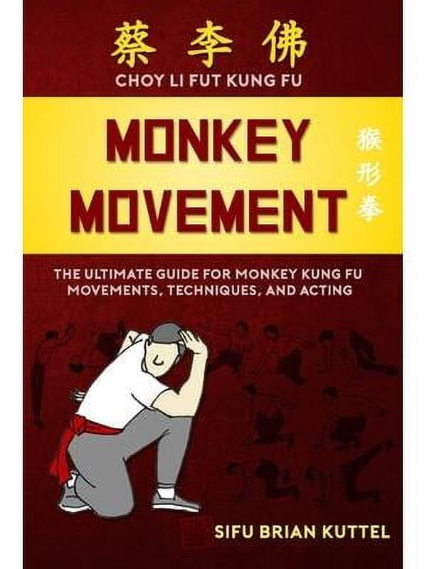 Monkey Movement : The Ultimate Guide for Monkey Kung Fu Movements ...