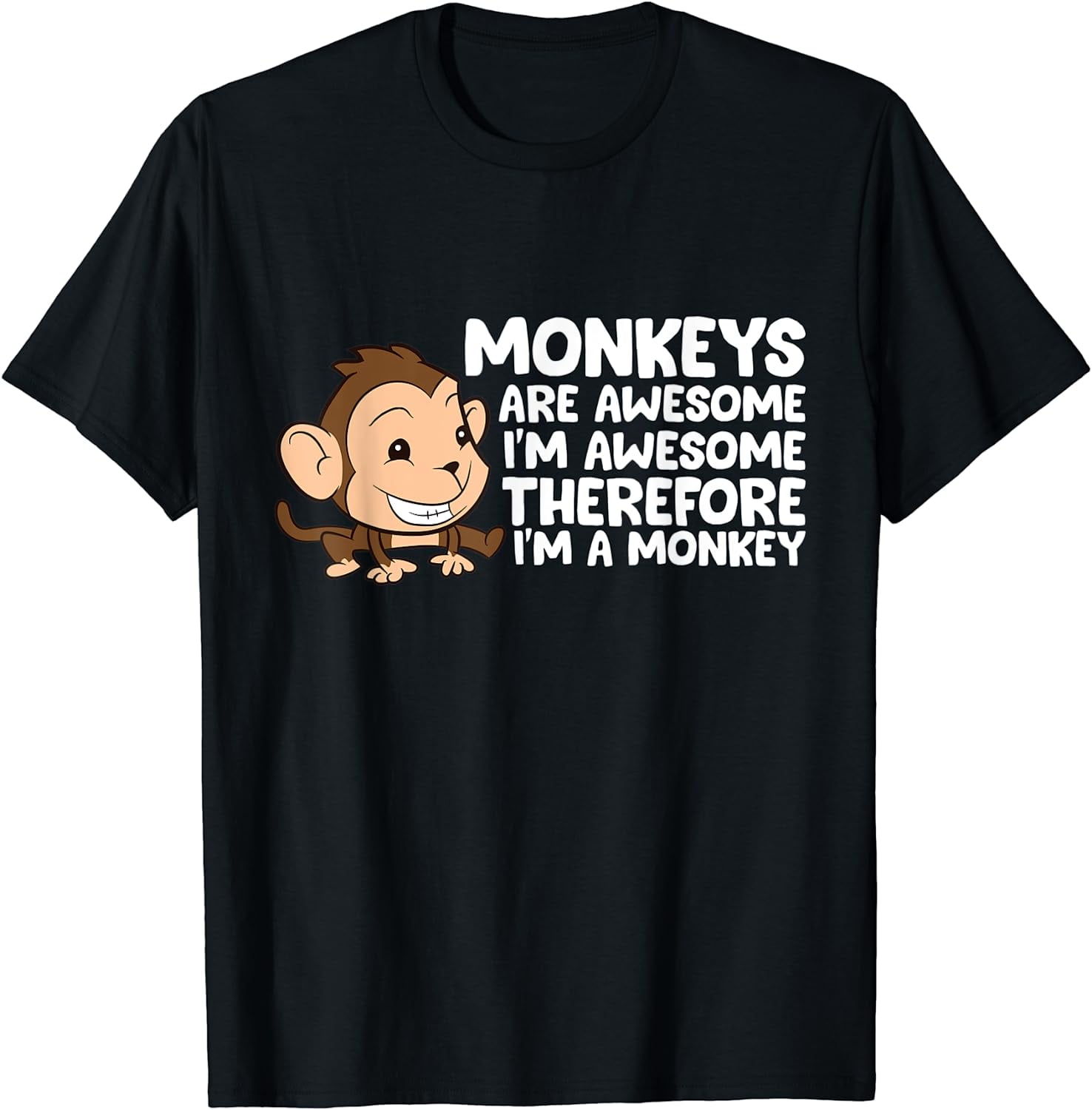 Monkeys Are Awesome I'm Awesome Therefore I'm A Monkey T-Shirt ...