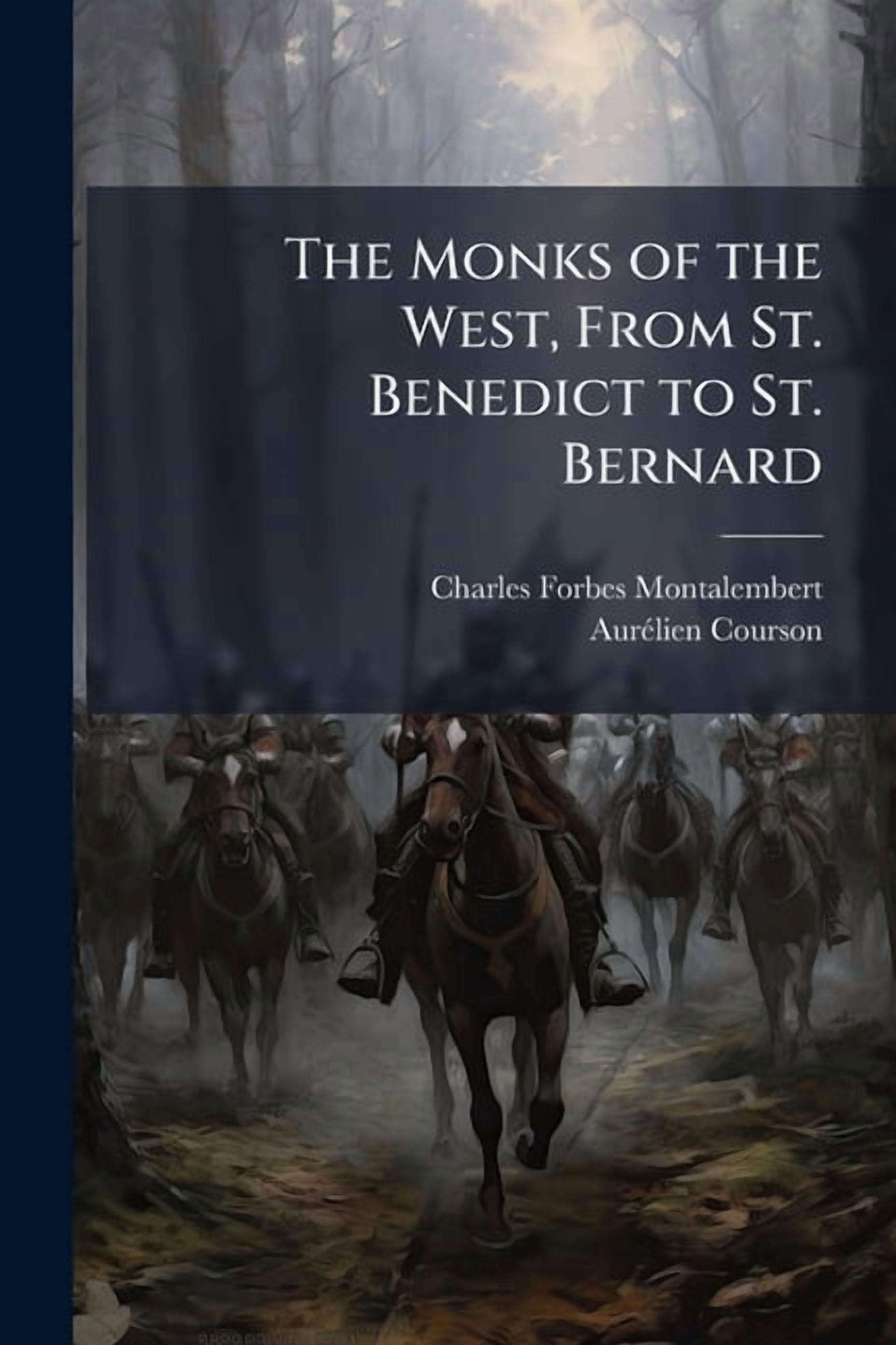 The Monks of the West, from St. Benedict to St. Bernard : Dedication ...
