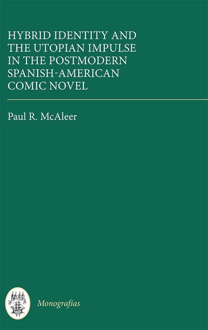 MonografÃ­as a Hybrid Identity and the Utopian Impulse in the ...