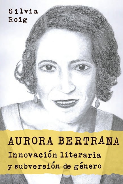 MonografÃ­as a Aurora Bertrana: Innovacion Literaria y Subversion de ...
