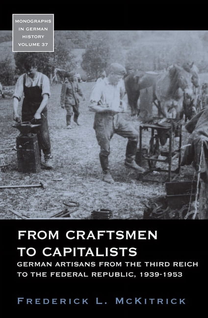 Monographs in German History: From Craftsmen to Capitalists: German ...