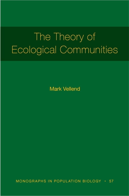 Monographs in Population Biology The Theory of Ecological Communities ...