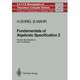 Monographs in Theoretical Computer Science. an Eatcs: Fundamentals of Algebraic Specification 2 ...