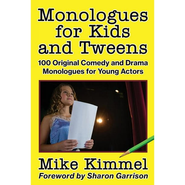 Monologues for Kids and Tweens : 100 Original Comedy and Drama ...