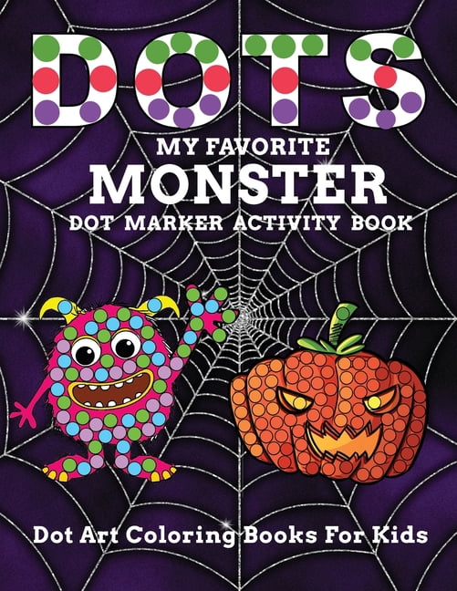 Monster Activity Book: DOTS My Favorite Monster Dot Marker Activity ...
