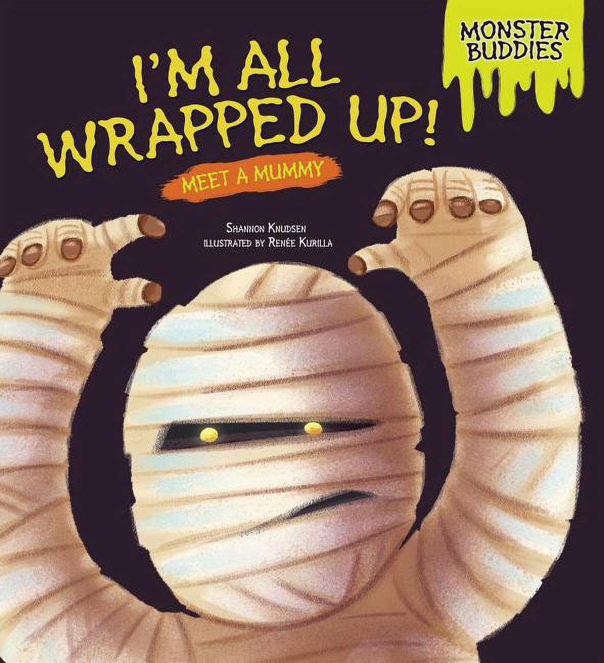 Monster Buddies: I'm All Wrapped Up! : Meet a Mummy (Hardcover ...