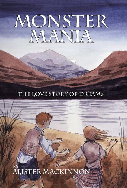 Monster Mania: The Love Story of Dreams -- Alister MacKinnon - Walmart.com