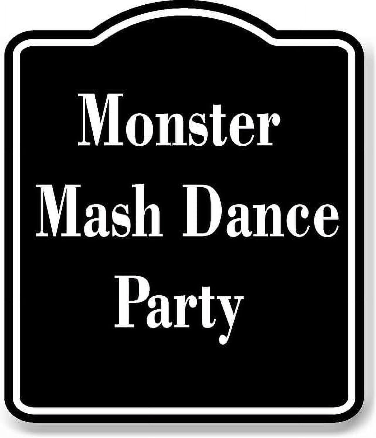 Monster Mash Dance Party BLACK Aluminum Composite Sign 8.5''x10 ...