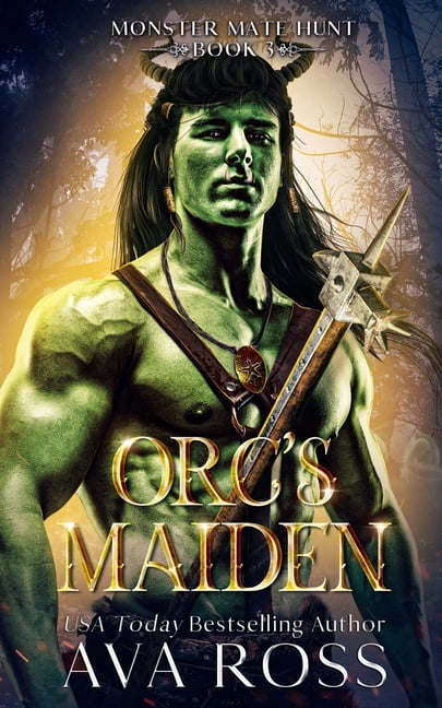 Monster Mate Hunt Orc's Maiden: An Orc Fantasy Romance, Book 3 ...