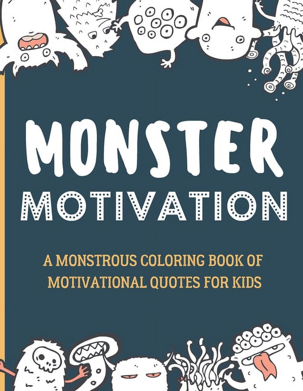 Monster Motivation: A monstrous coloring book of motivational quotes ...