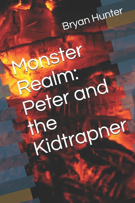 Monster Realm: Monster Realm : Peter and the Kidtrapner (Series #3 ...