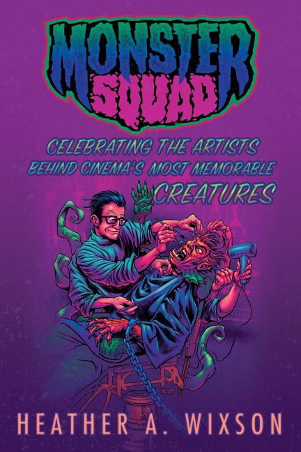 Monster Squad: Celebrating the Artists Behind Cinema's Most Memorable ...