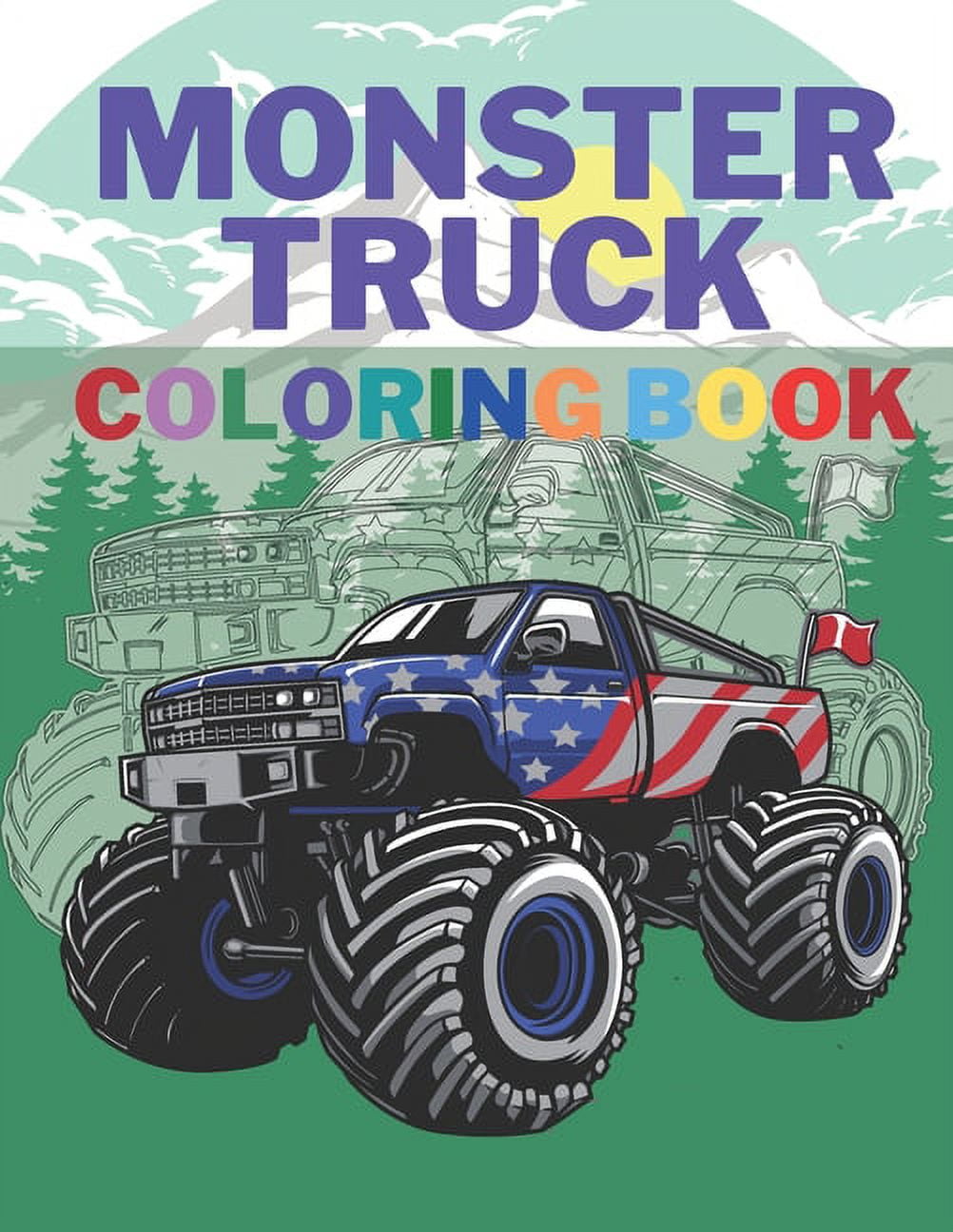 Monster Truck Coloring Book: A Big Cool Car Designs For Kids Ages 4-8 ...