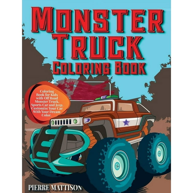 Monster Truck Coloring Book: Coloring Book for Kids with Off Road ...