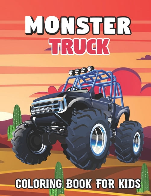 Monster Truck Coloring Book For Kids: Monster Truck Coloring Activity ...
