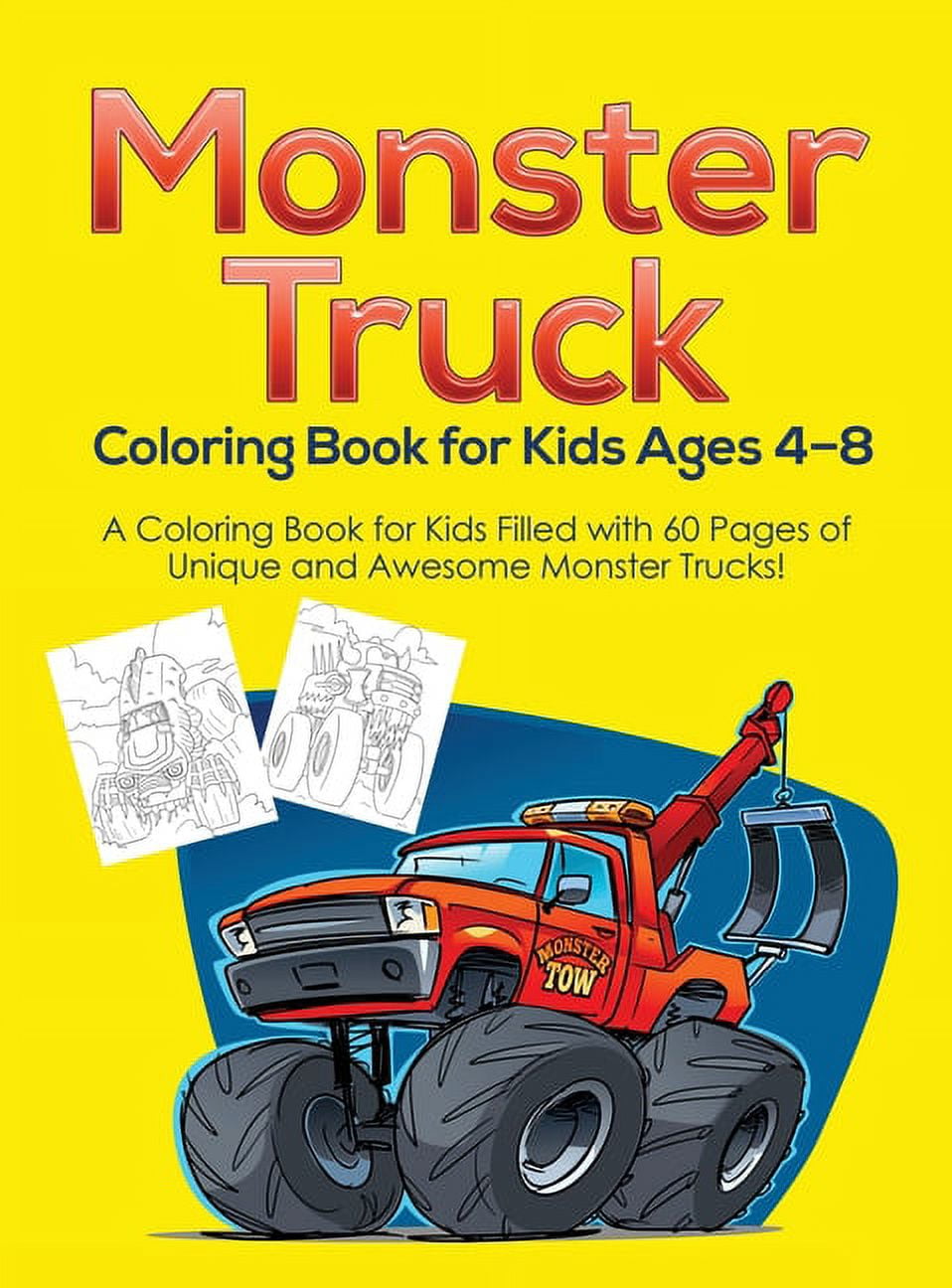 Monster Truck Coloring Book for Kids Ages 4-8: A Coloring Book for Kids ...