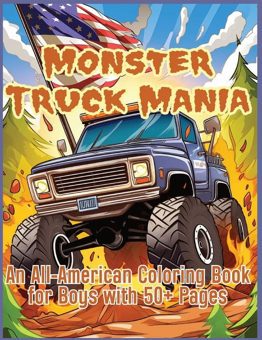 Monster Truck Mania: An All-American Coloring Book for Boys with 50 ...