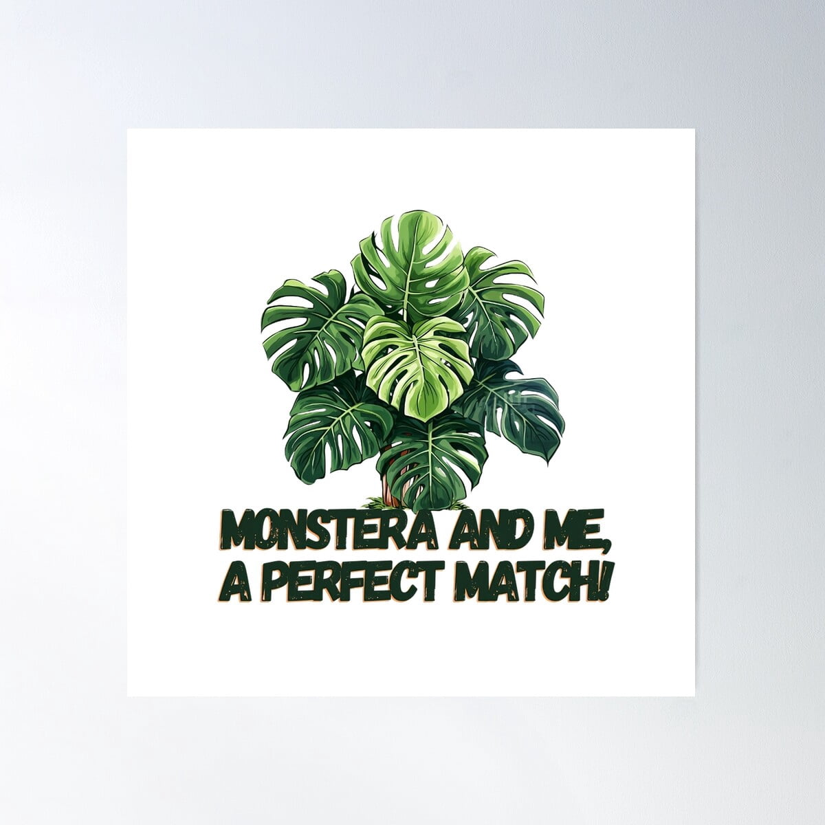 Monstera And Me, A Perfect Match! Poster Wall Art, Modern Wall Decor ...