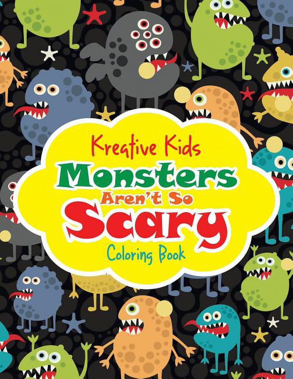 Monsters Aren't So Scary Coloring Book (Paperback) - Walmart.com