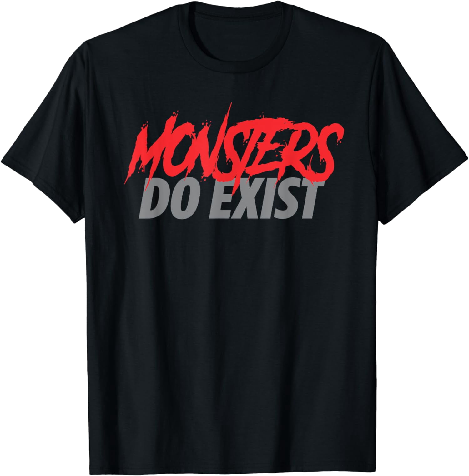 Monsters Do Exist | Gym Workout Fitness Tshirt - Walmart.com
