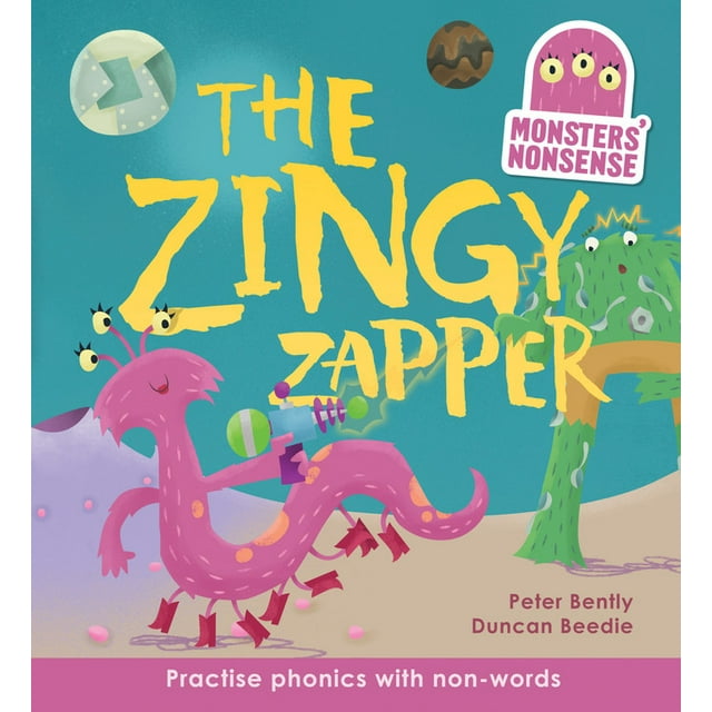Monsters' Nonsense: The Zingy Zapper : Practise Phonics with Non-Words ...
