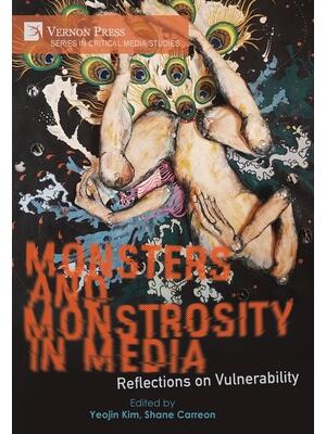Monsters and Monstrosity in Media : Reflections on Vulnerability ...