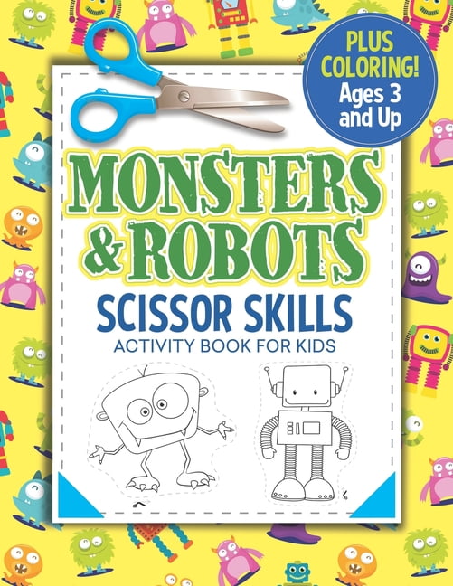 Monsters and Robots Scissor Skills Activity Book for Kids: Coloring and ...