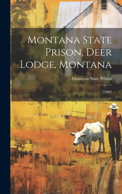 Montana State Prison, Deer Lodge, Montana: 1966? (Hardcover) - Walmart.com