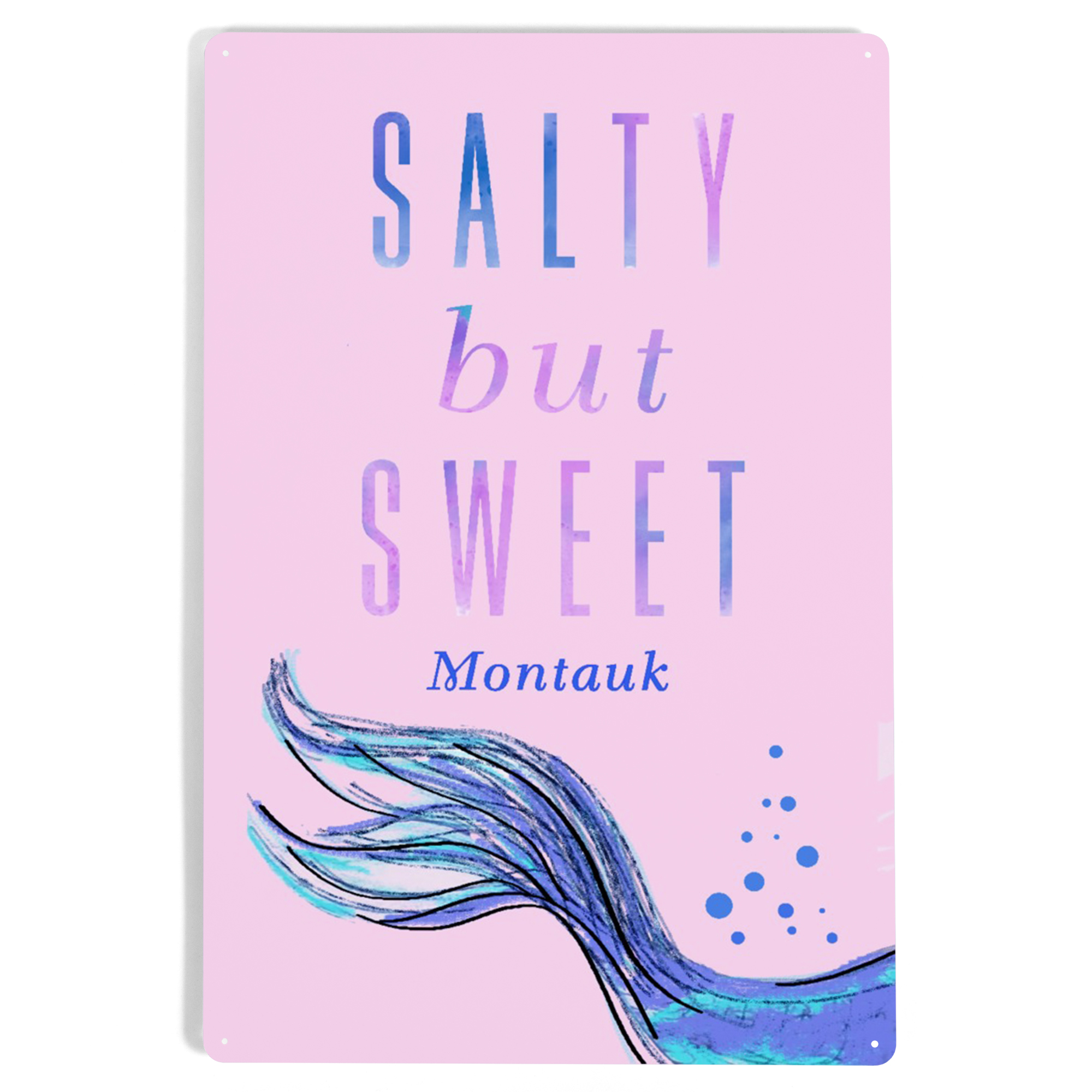 Montauk, New York, Salty But Sweet, Mermaid Tail, No NY (12x18 Aluminum ...