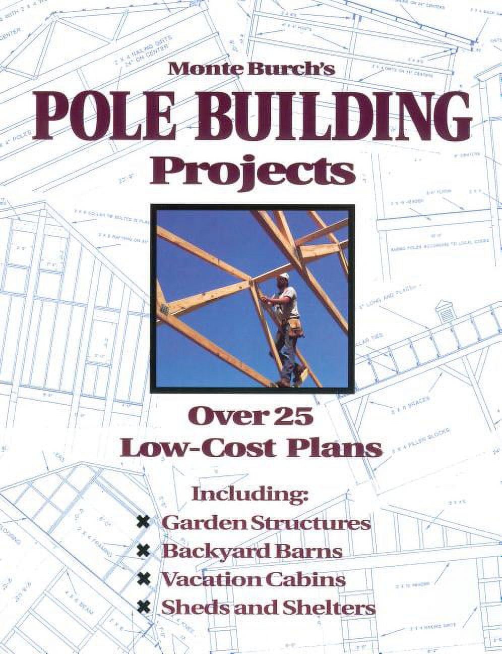Monte Burch's Pole Building Projects - Paperback - Walmart.com
